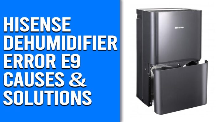 Fixing the E9 Code on Your Hisense Dehumidifier: Troubleshooting Guide