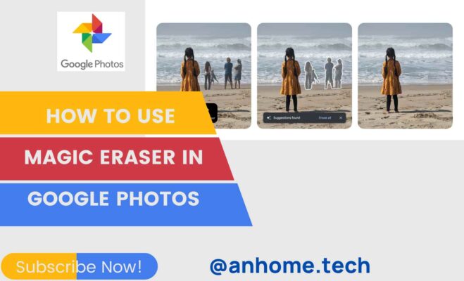 How to Use Magic Eraser in Google Photos: A Comprehensive Guide